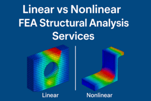 Linear vs Nonlinear FEA Structural Analysis Services Guide